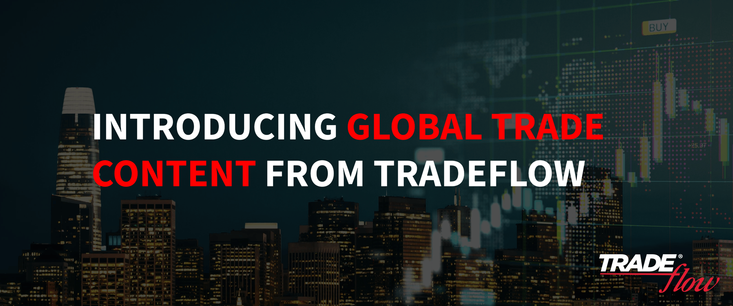 Introducing Global Trade Content from Tradeflow