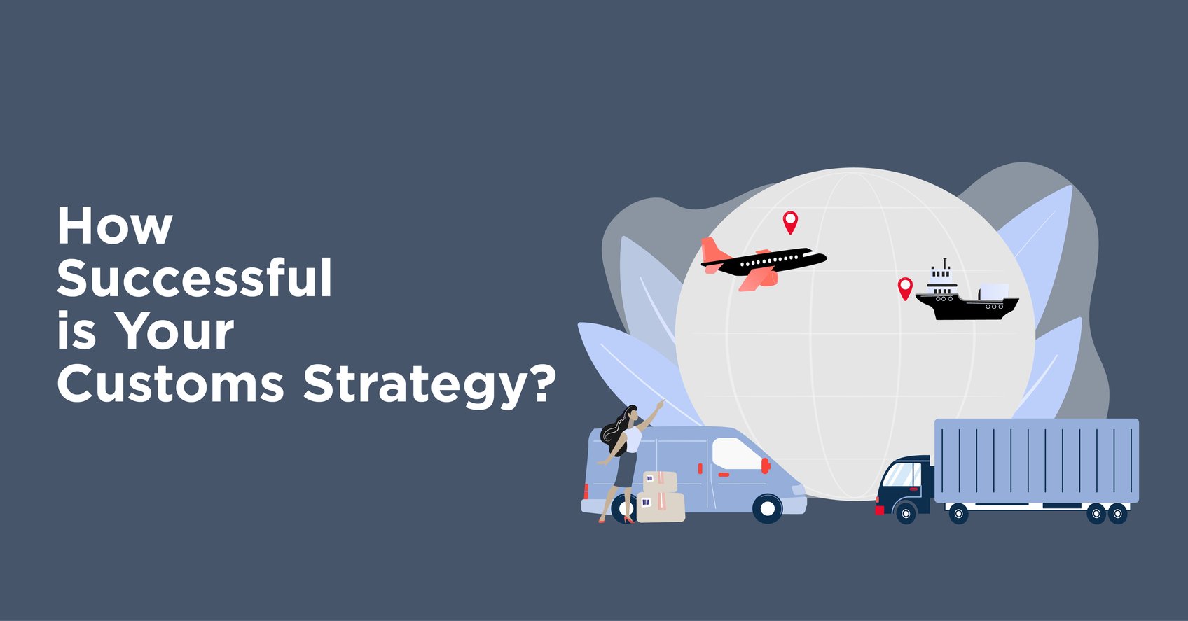 How Successful is Your Customs Strategy?