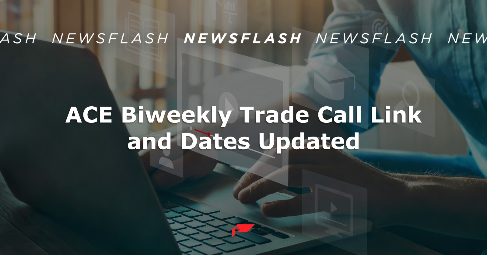ACE Biweekly Trade Call Link and Dates Updated