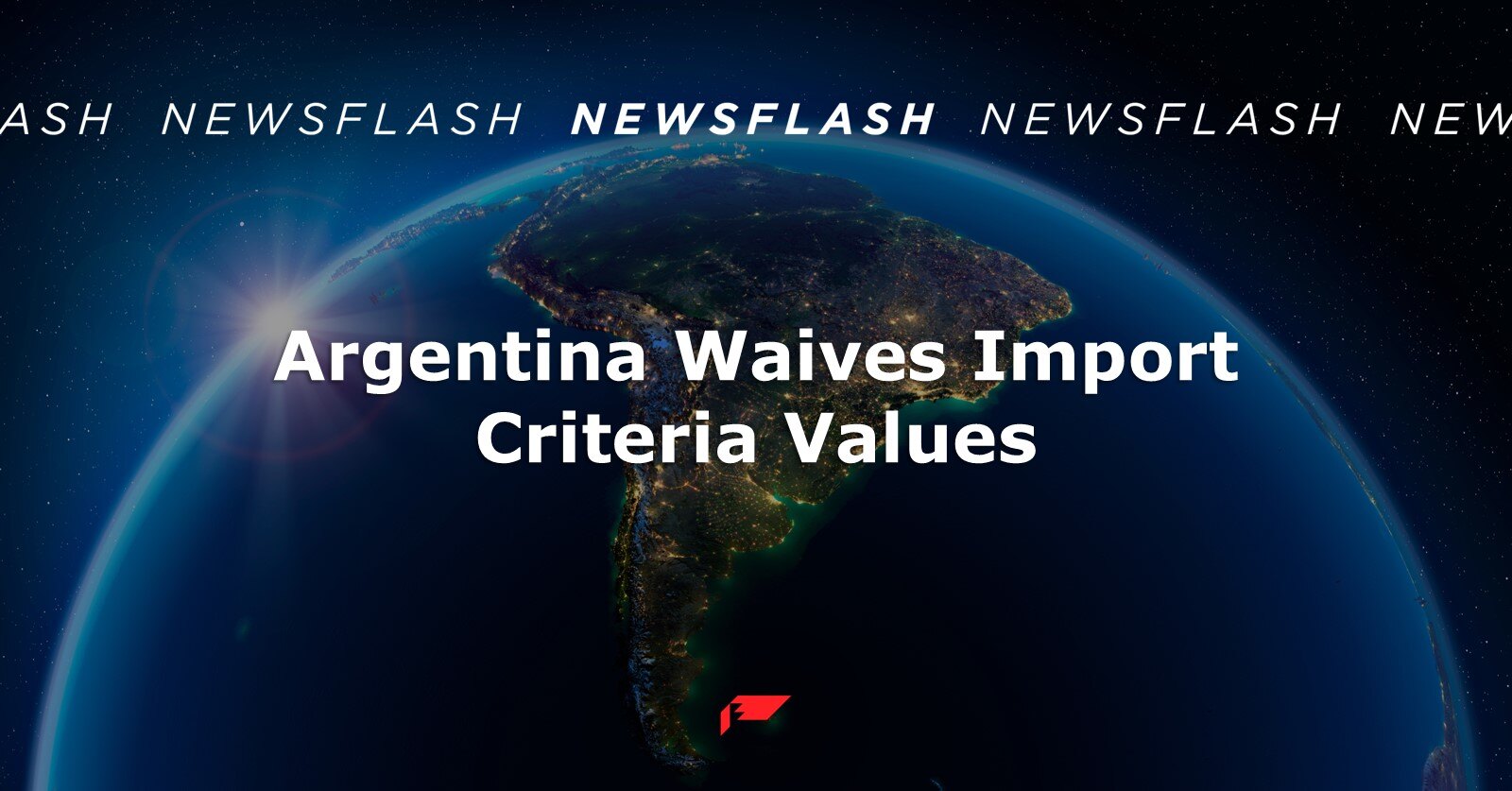 Argentina Waives Import Criteria Values