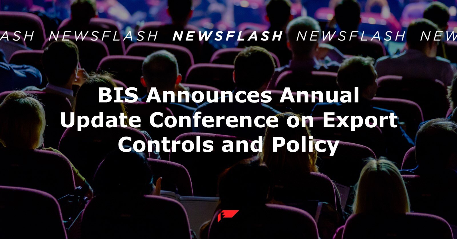 BIS Announces Annual Update Conference on Export Controls and Policy