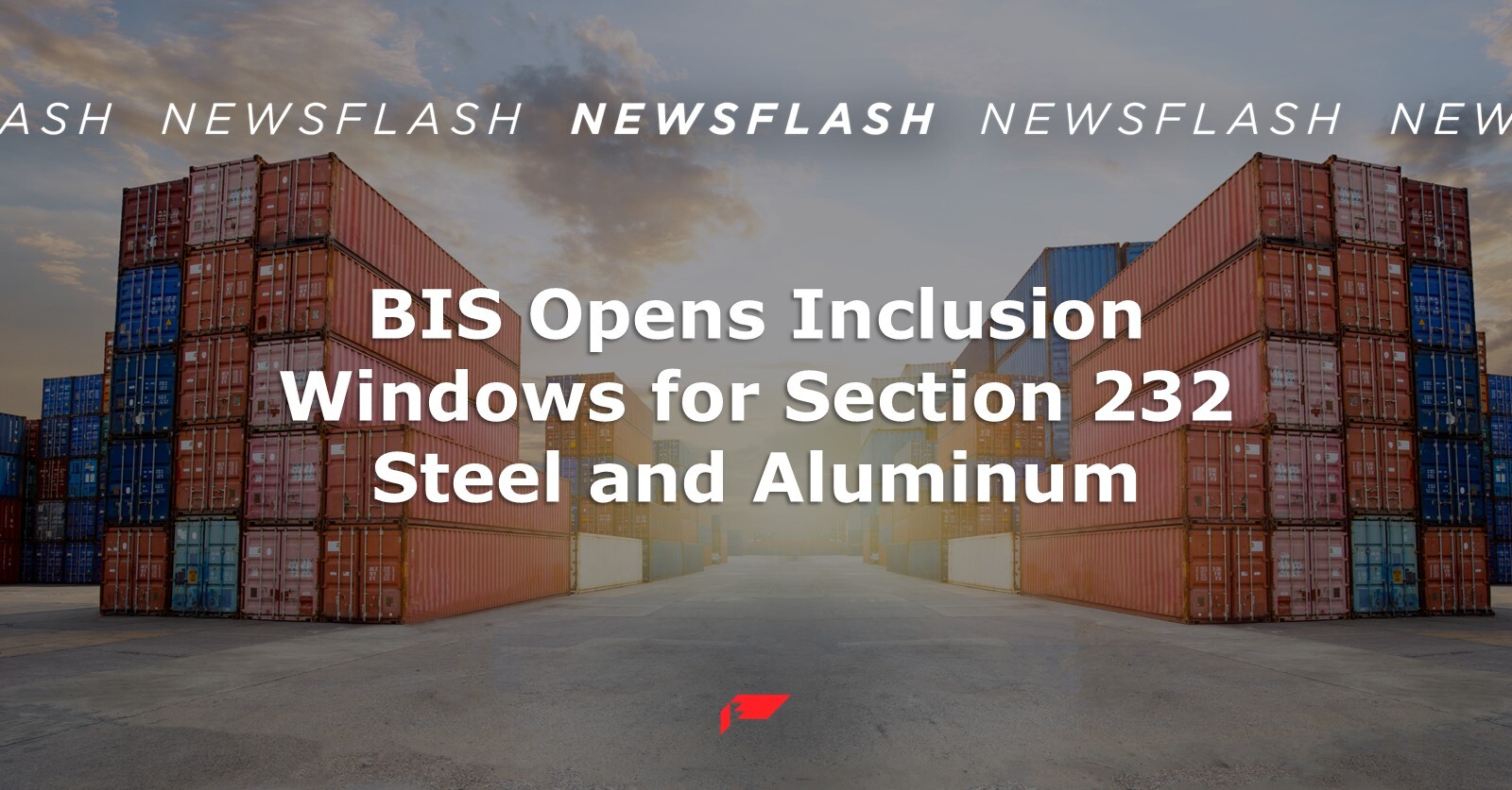 BIS Opens Inclusion Windows for Section 232 Steel and Aluminum
