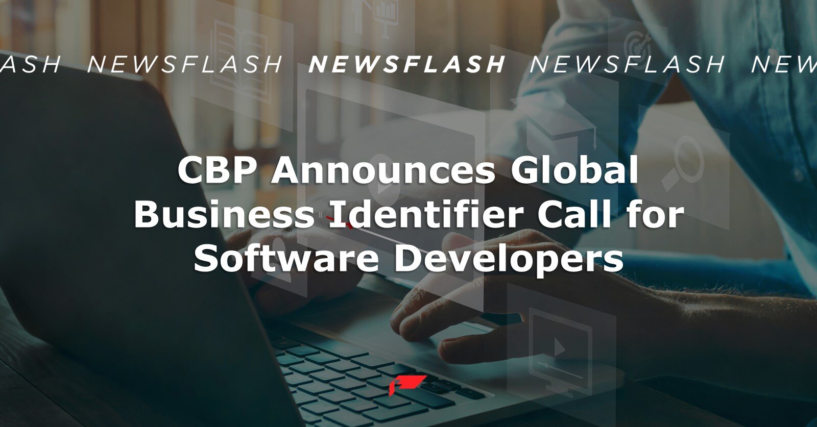 CBP Announces Global Business Identifier Call for Software Developers