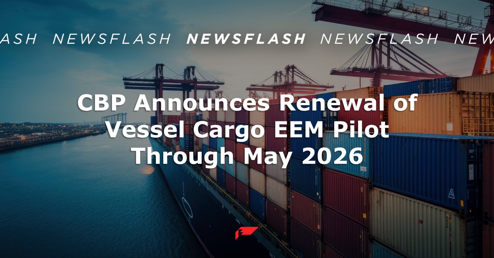 CBP Announces Renewal of Vessel Cargo EEM Pilot Through May 2026