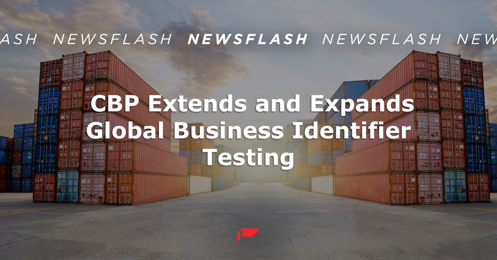 CBP Extends and Expands Global Business Identifier Testing