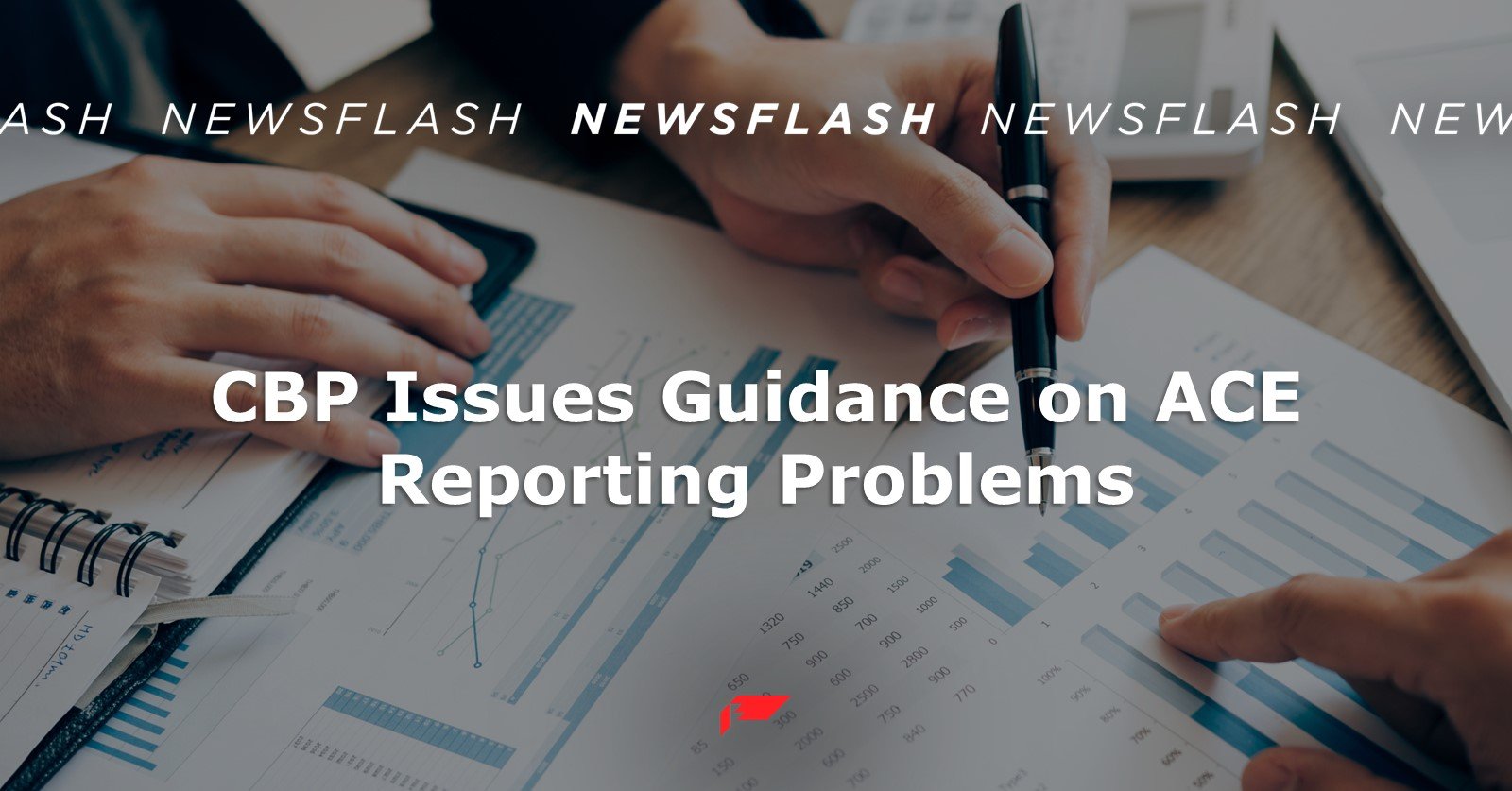 CBP Issues Guidance on ACE Reporting Problems