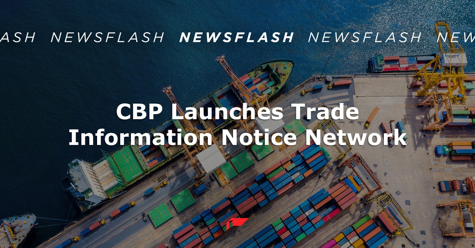 CBP Launches Trade Information Notice Network
