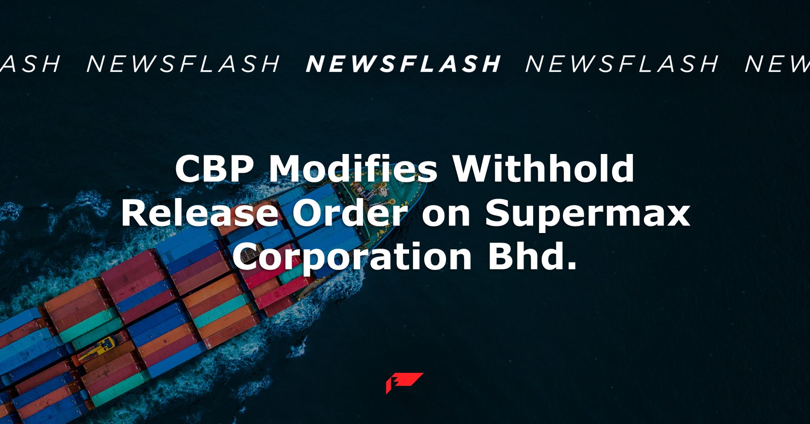 CBP Modifies Withhold Release Order on Supermax Corporation Bhd.