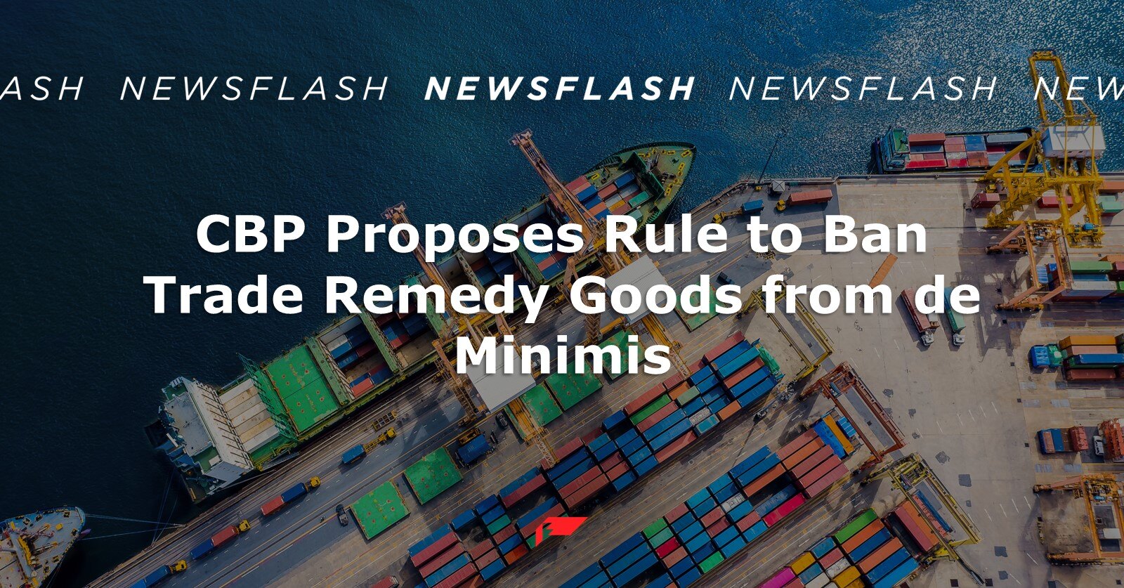 CBP Proposes Rule to Ban Trade Remedy Goods from de Minimis