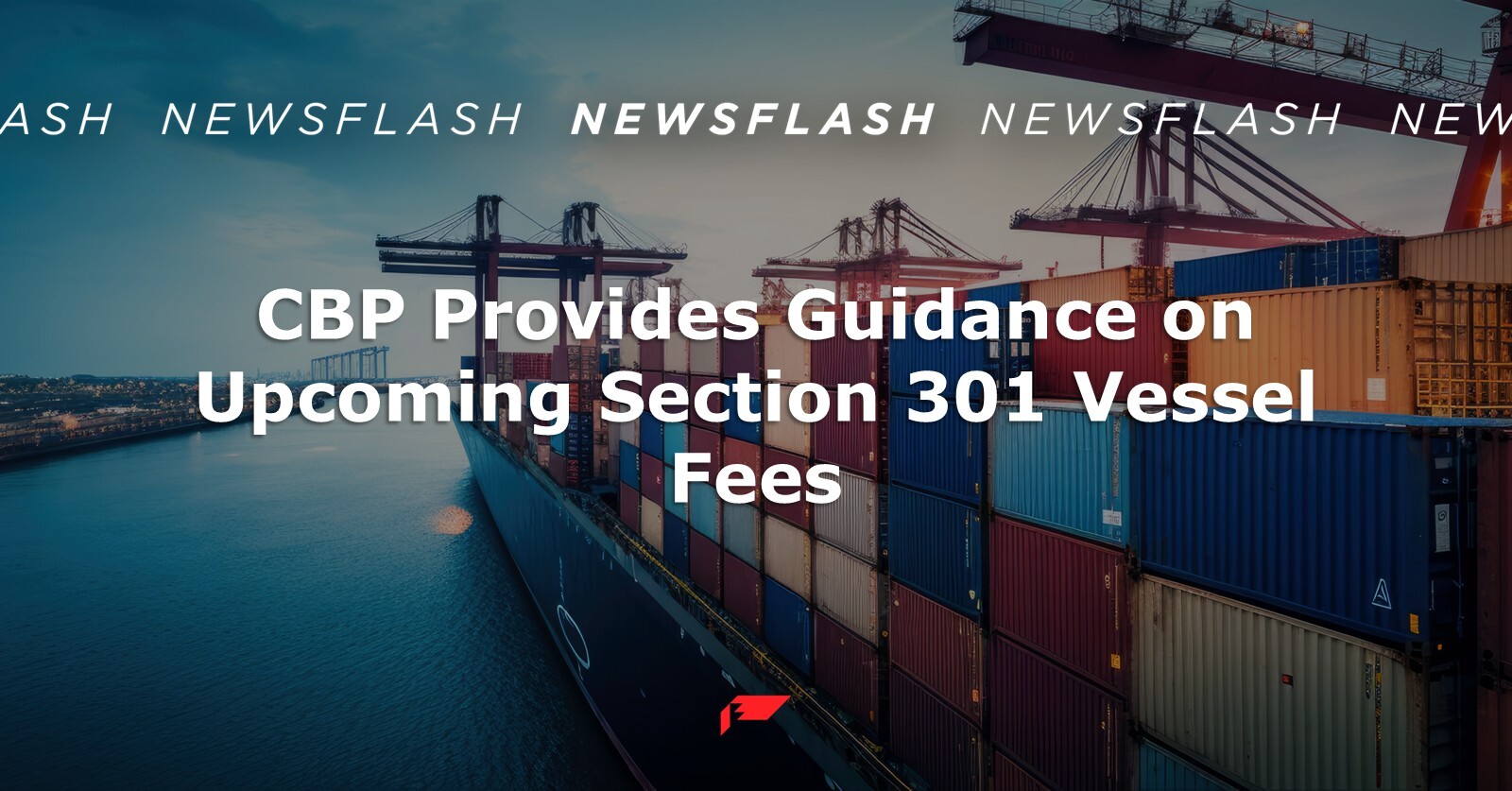 CBP Provides Guidance on Upcoming Section 301 Vessel Fees