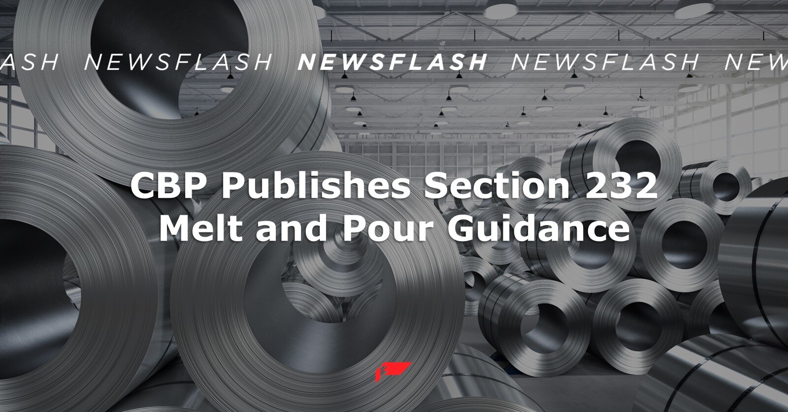 CBP Publishes Section 232 Melt and Pour Guidance