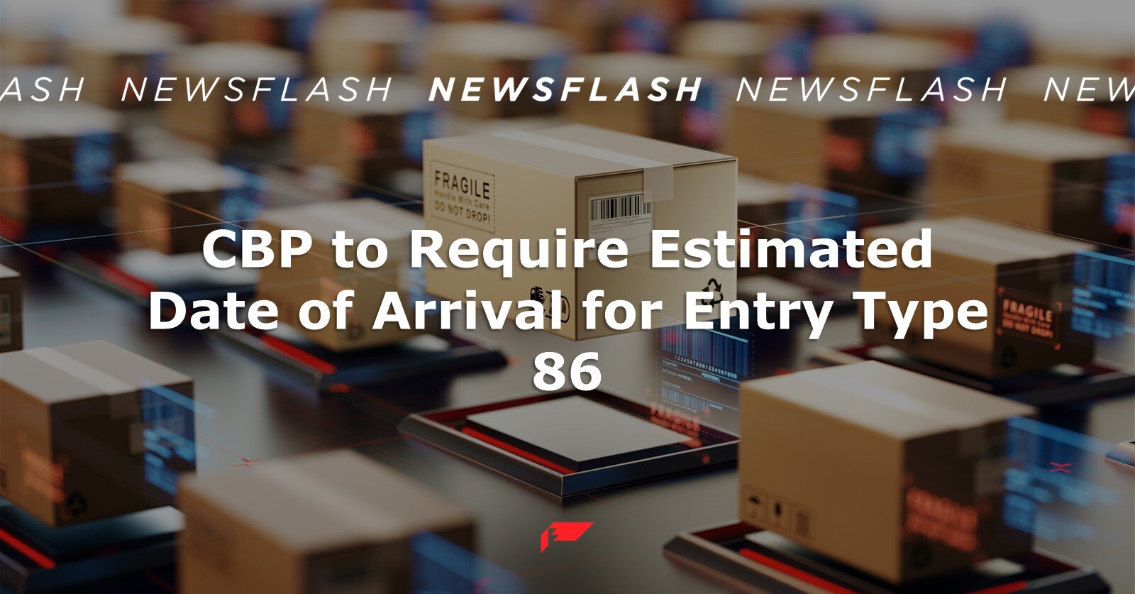 CBP to Require Estimated Date of Arrival for Entry Type 86