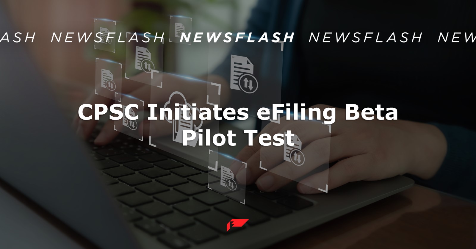 CPSC Initiates eFiling Beta Pilot Test