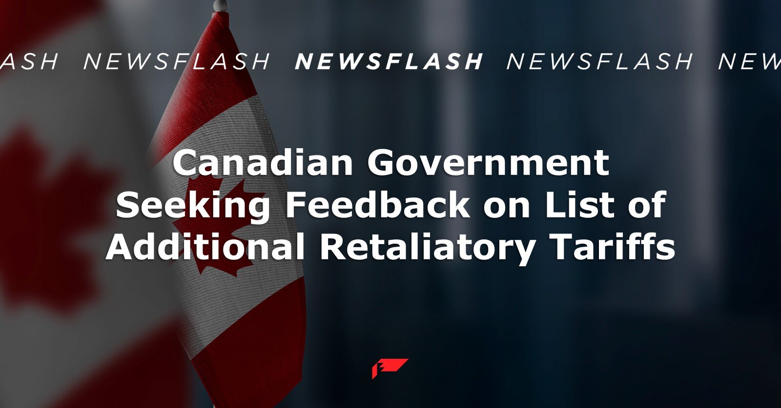 Canadian Government Seeking Feedback on List of Additional Retaliatory ...