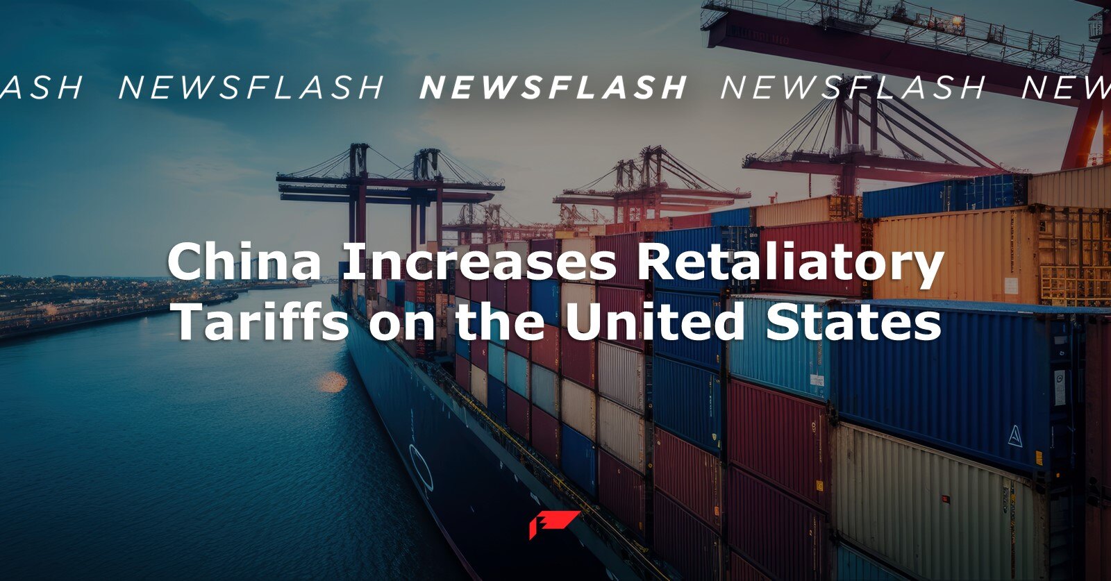 China Increases Retaliatory Tariffs on the United States