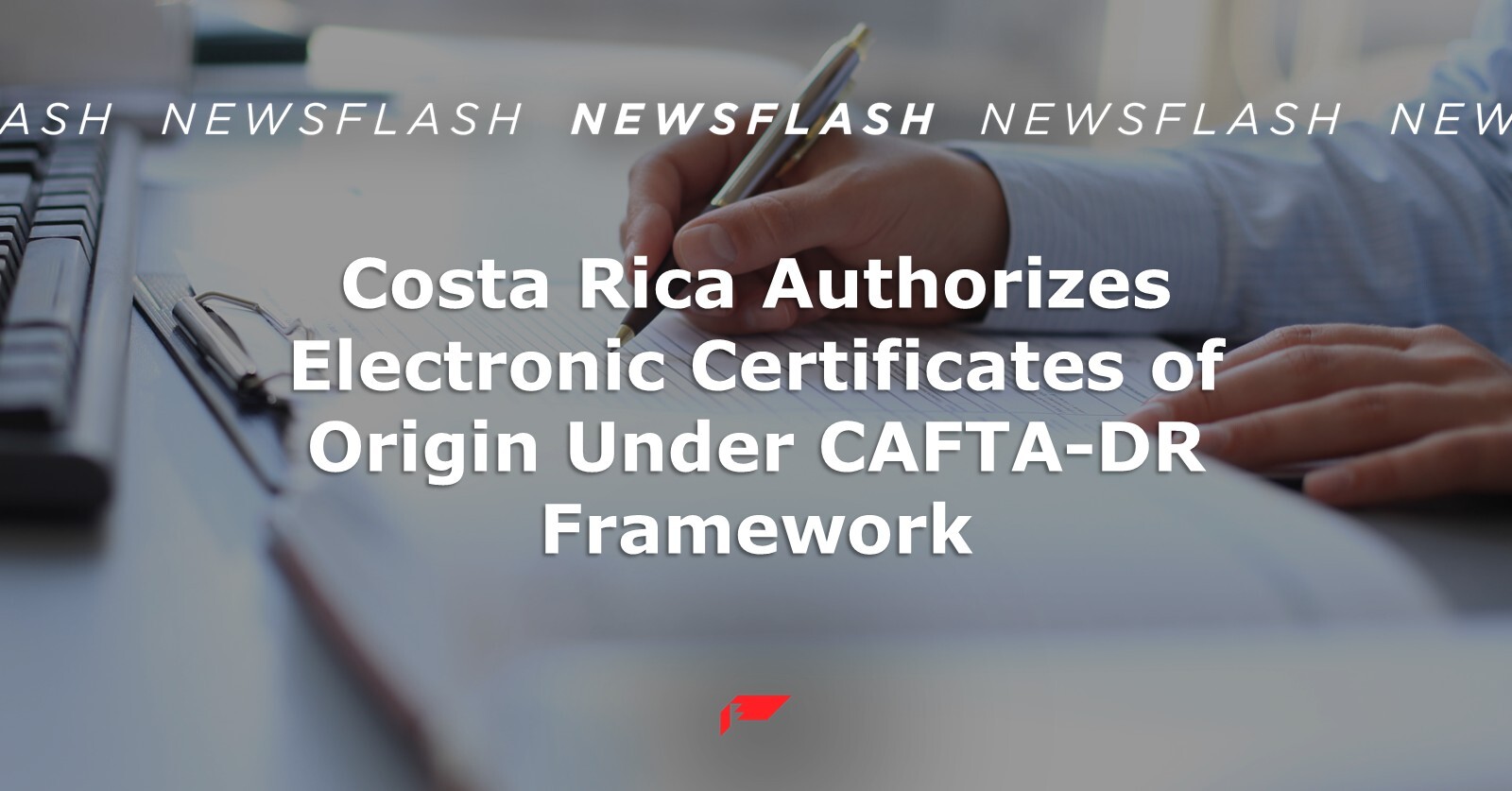 Costa Rica Authorizes Electronic Certificates of Origin Under CAFTA-DR ...