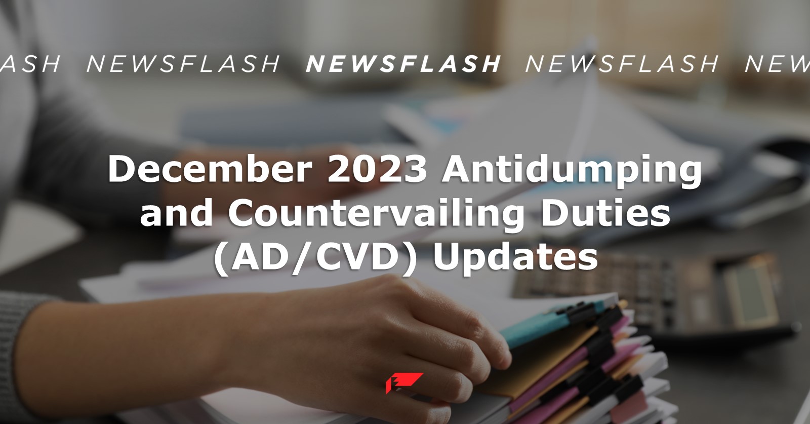 December 2023 Antidumping and Countervailing Duties (AD/CVD) Updates