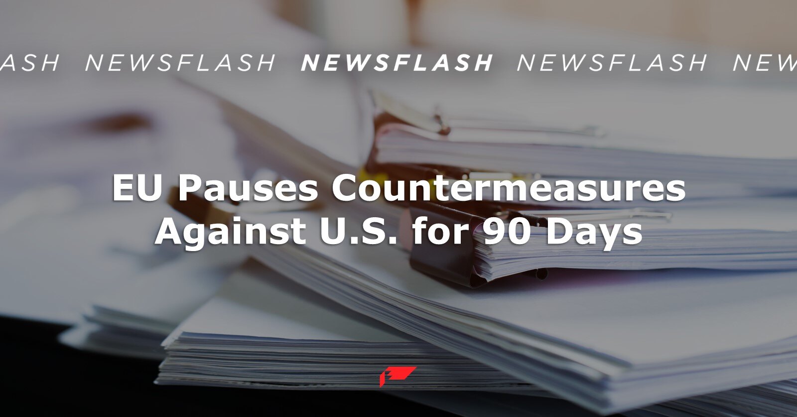 EU Pauses Countermeasures Against U.S. for 90 Days