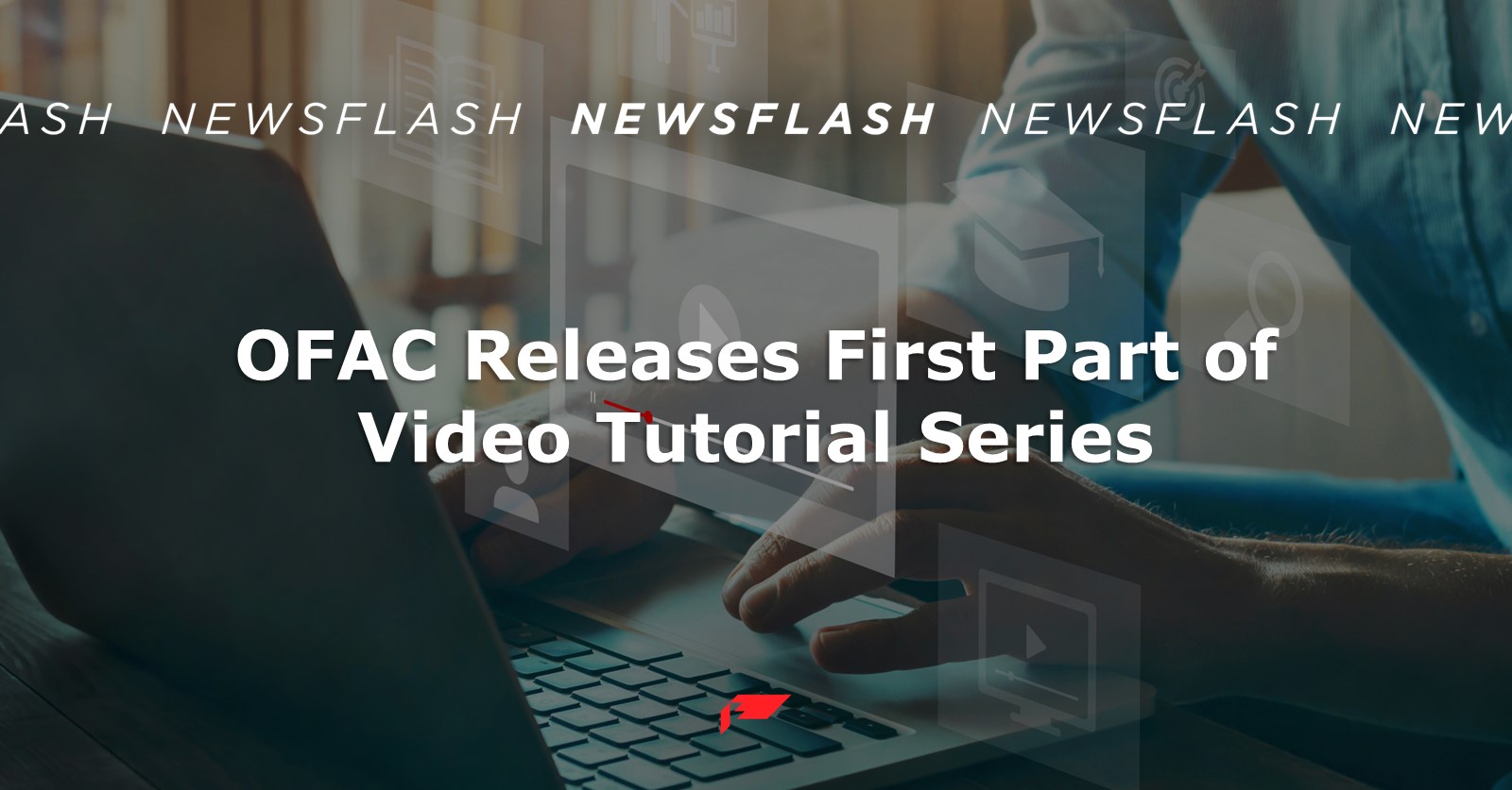 OFAC Releases First Part of Video Tutorial Series