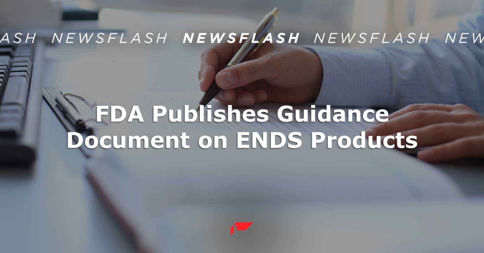 FDA Publishes Guidance Document on ENDS Products