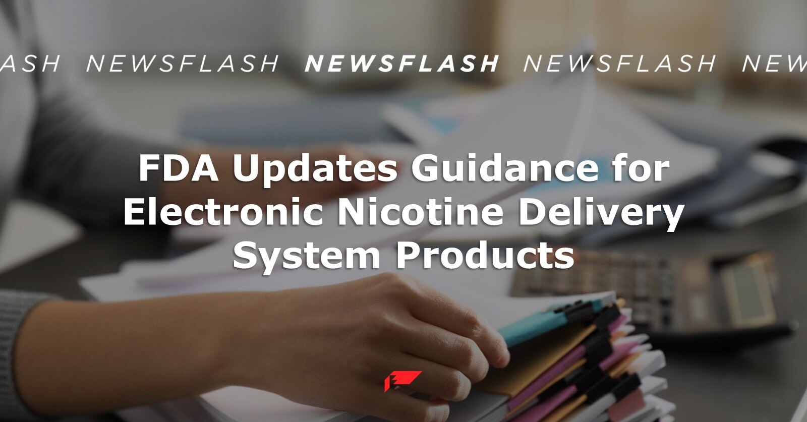 FDA Updates Guidance for Electronic Nicotine Delivery System Products