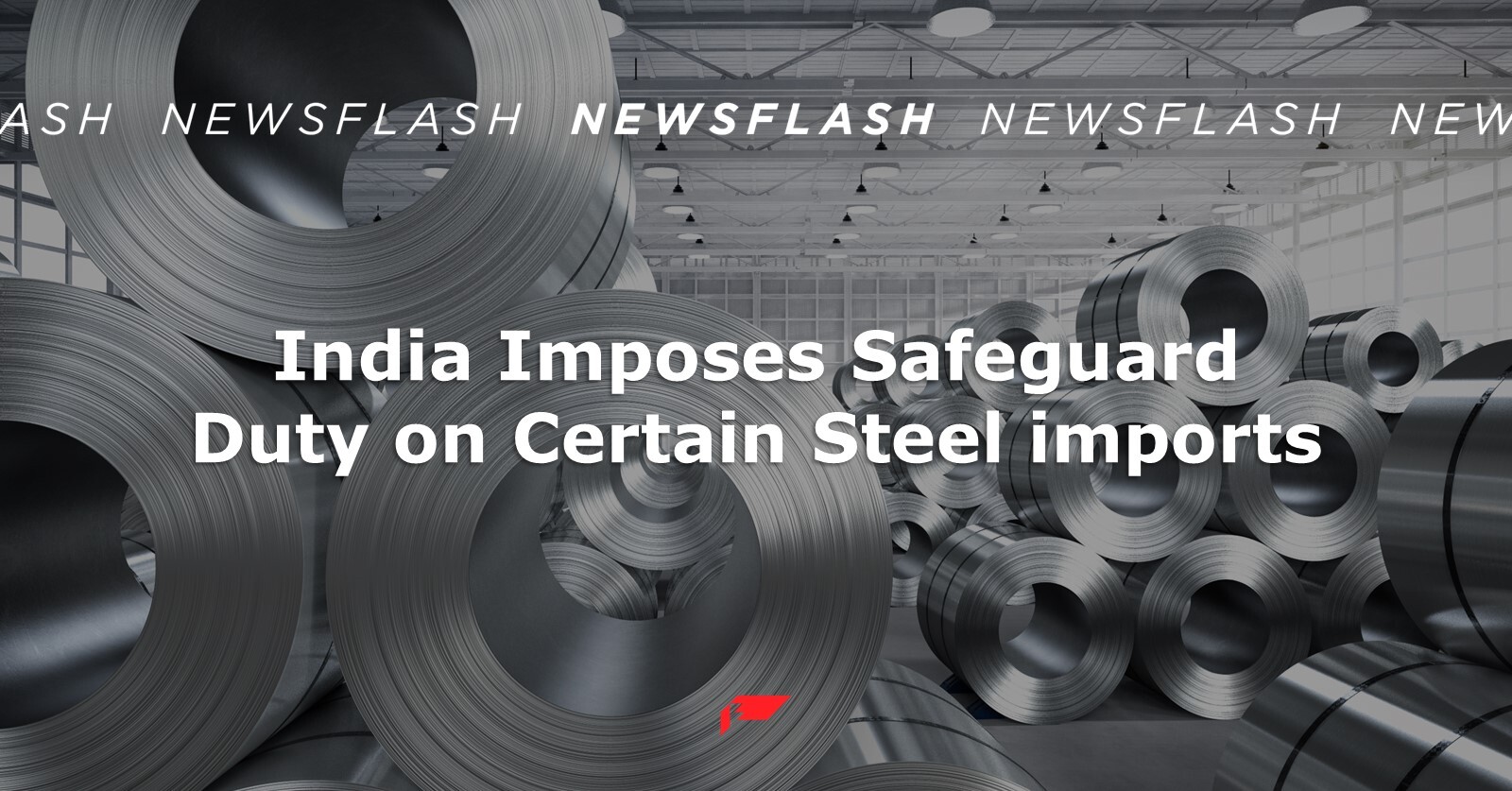India Imposes Safeguard Duty on Certain Steel imports