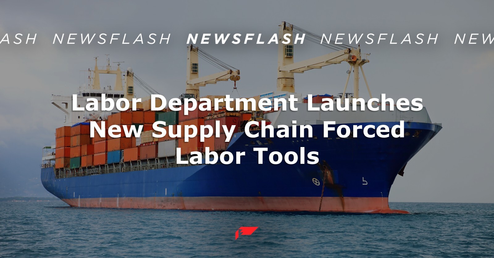 Labor Department Launches New Supply Chain Forced Labor Tools