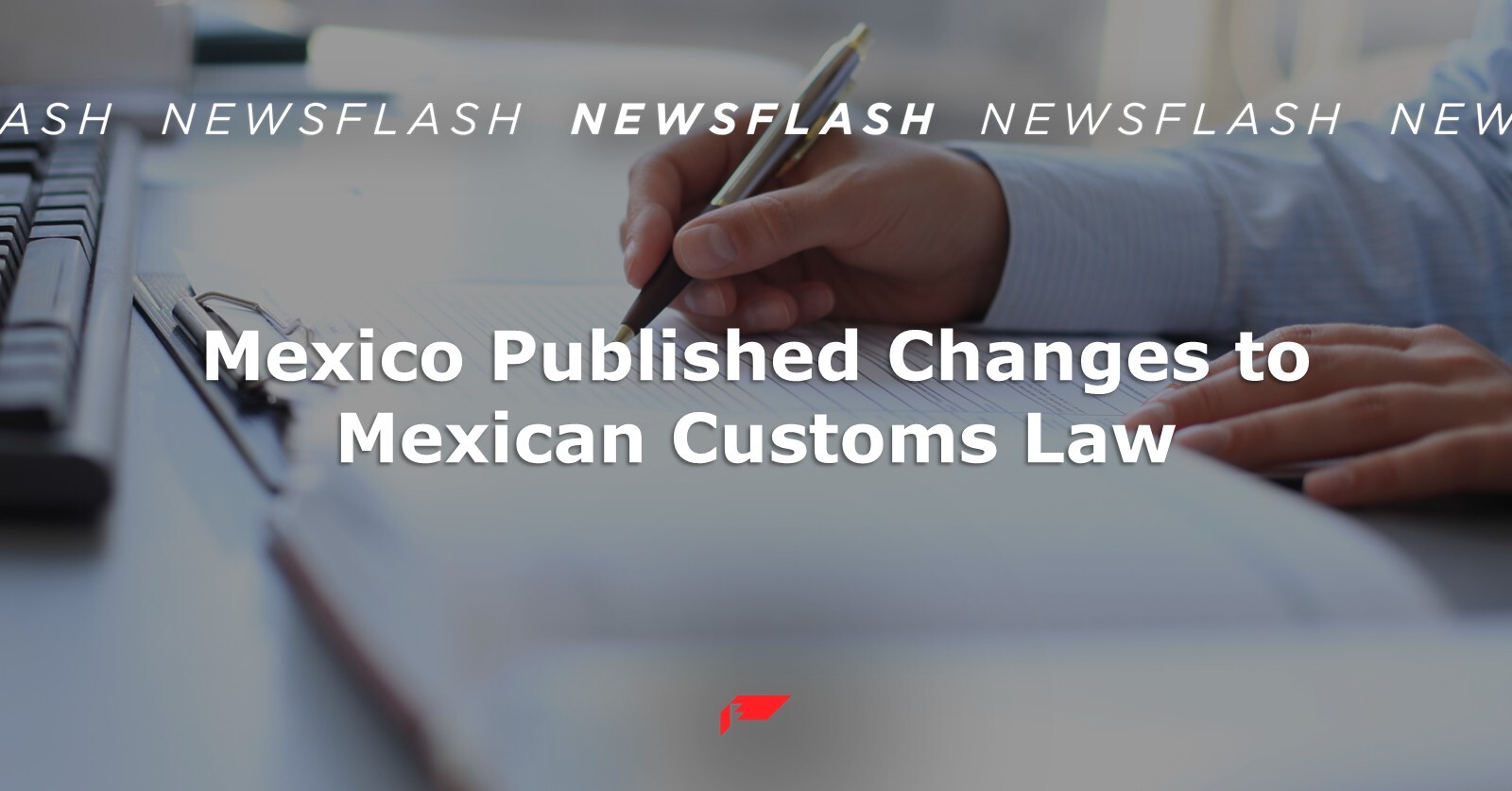 Mexico Published Changes to Mexican Customs Law