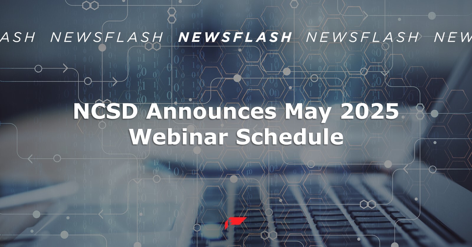 NCSD Announces May 2025 Webinar Schedule