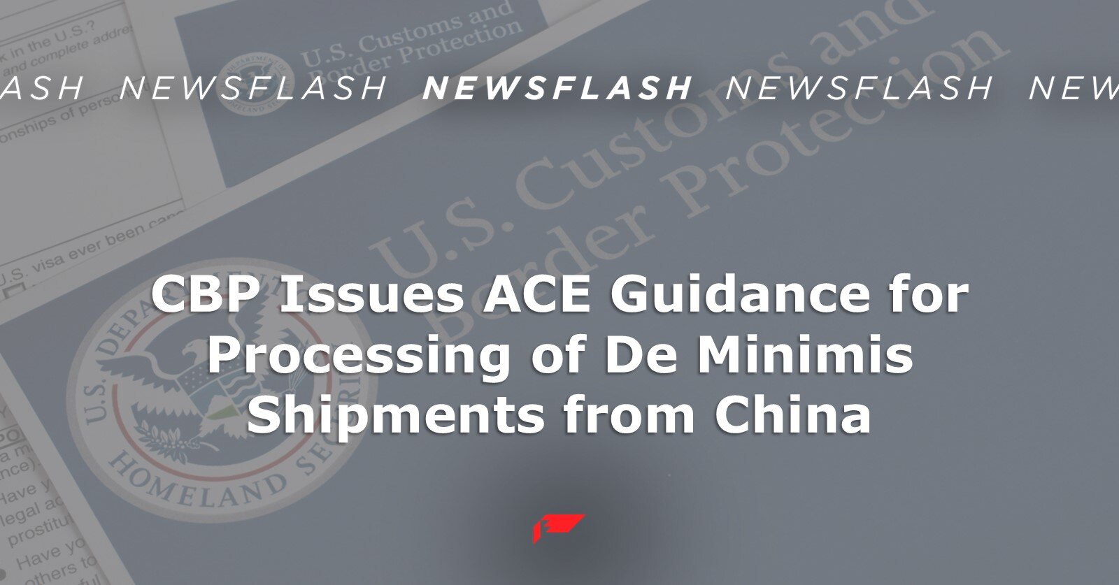 CBP Issues ACE Guidance for Processing of De Minimis Shipments from China