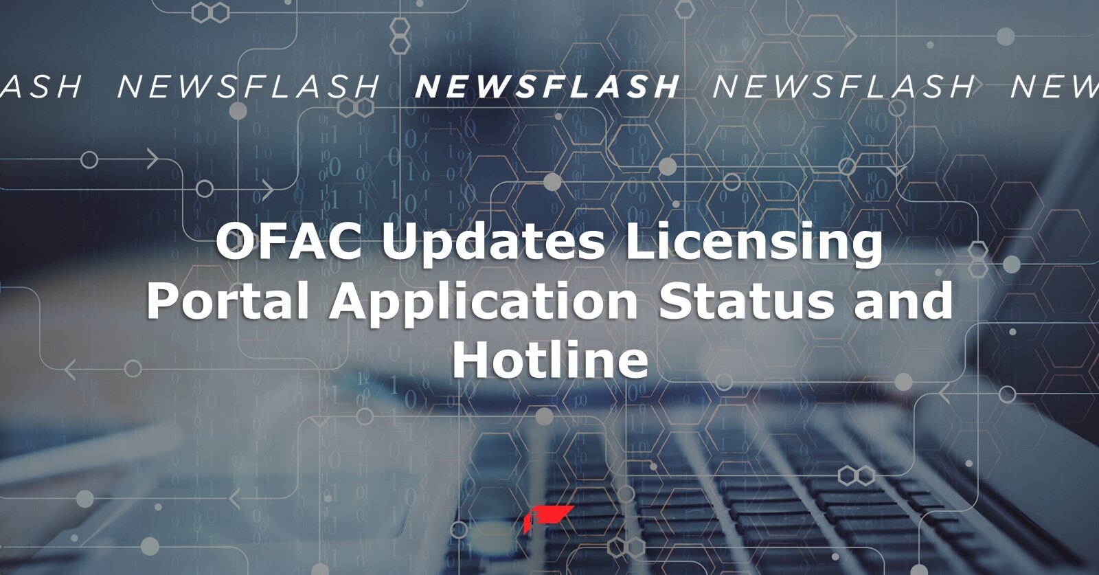 OFAC Updates Licensing Portal Application Status and Hotline