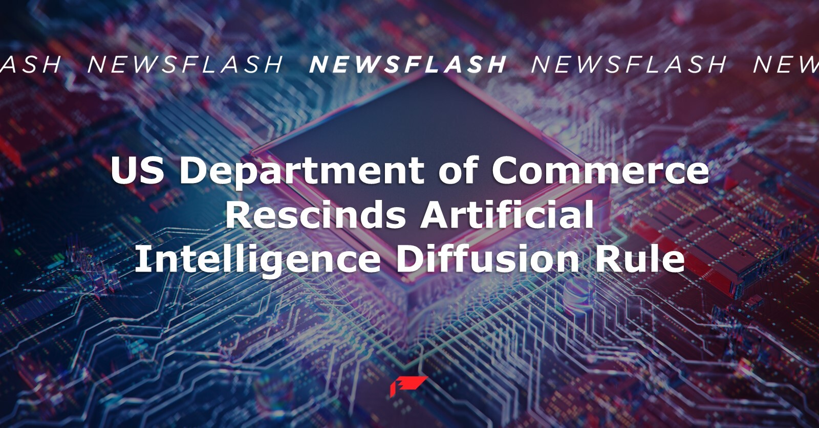 US Department of Commerce Rescinds Artificial Intelligence Diffusion Rule