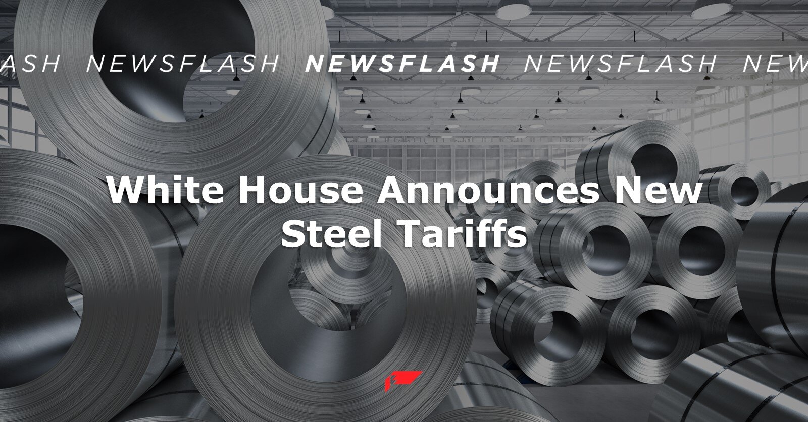 White House Announces New Steel Tariffs